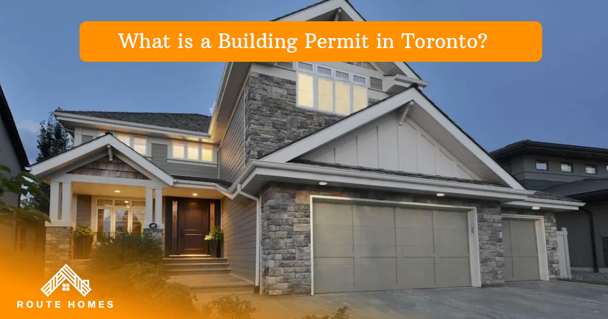 Building Permit For Home Renovation In Toronto | Route Homes